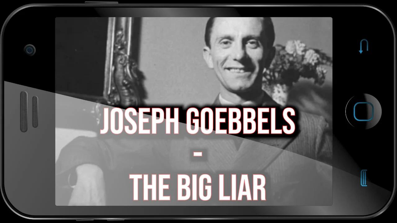 Joseph Goebbels - The Big Liar (GER-ENG)-SmartphoneVersion