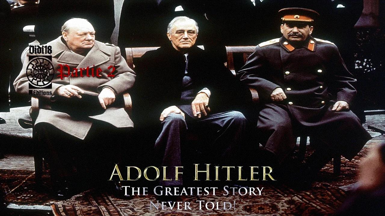 🗝 ADOLF HITLER - La Plus Grande Histoire Jamais Racontée ...