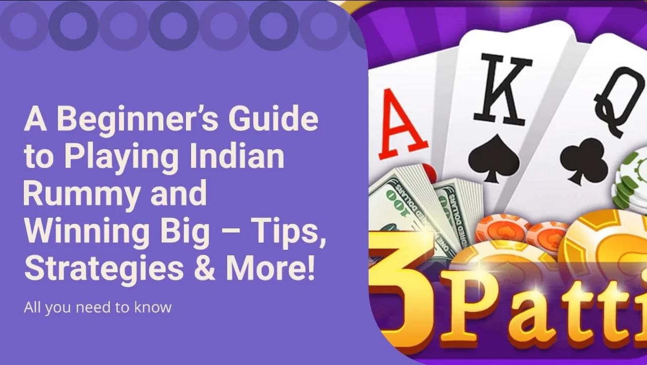 A Beginner’s Guide to Playing Indian Rummy and Winning Big – Tips ...