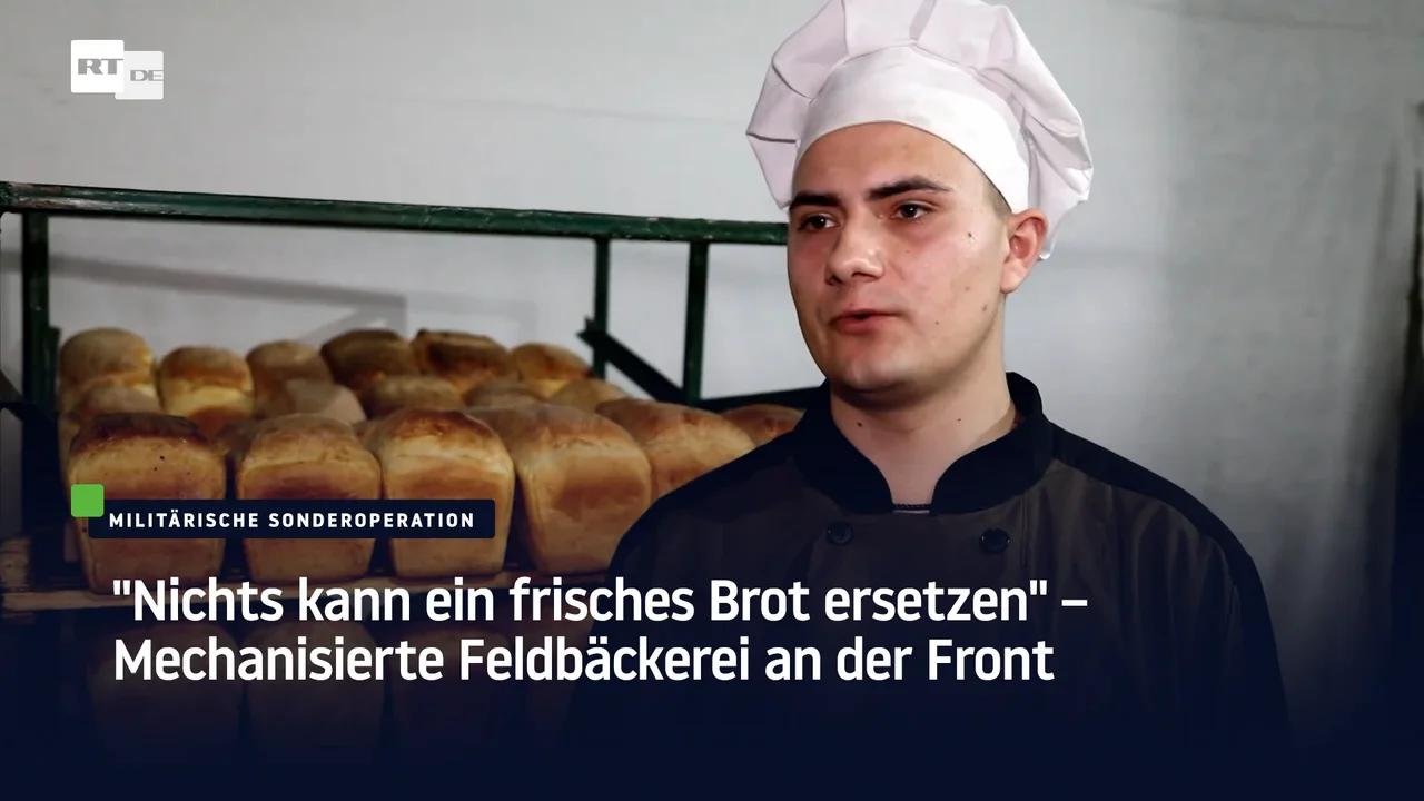 "Für unsere Kameraden an der Front" – Feldköche backen täglich frisches ...