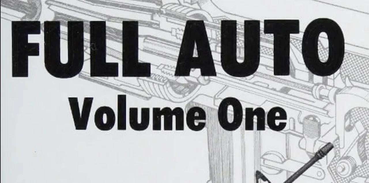 Full Auto [Volume 1] - AR15 Modification Manual