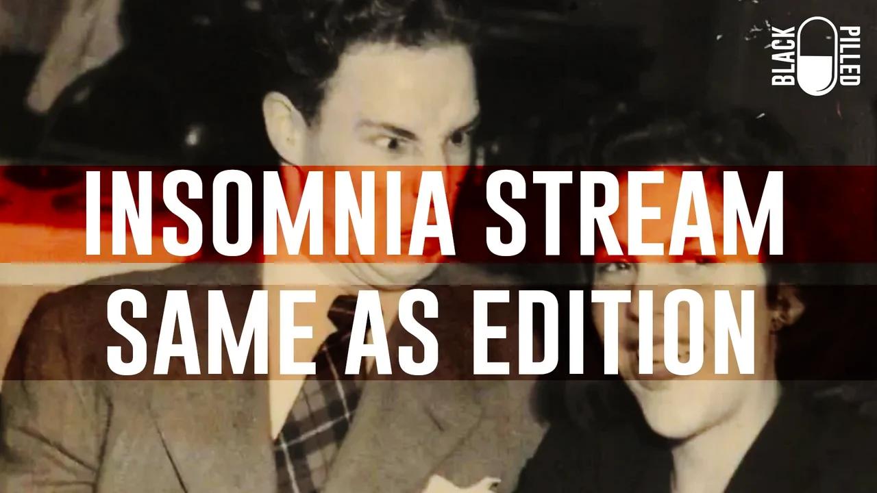 INSOMNIA STREAM: SAME AS EDITION