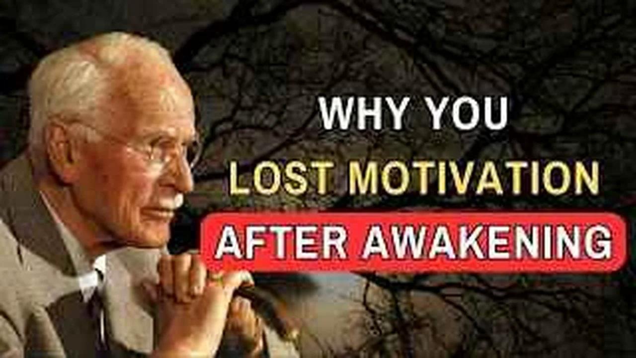 Why You Lack Motivation After Spiritual Awakening Carl Jung Explains