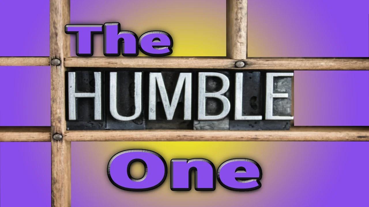 The Humble One