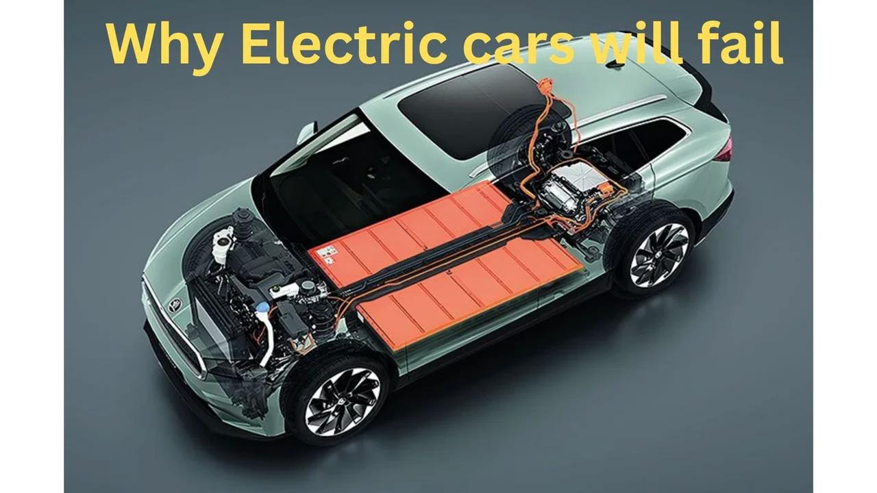 Why Electric cars will fail
