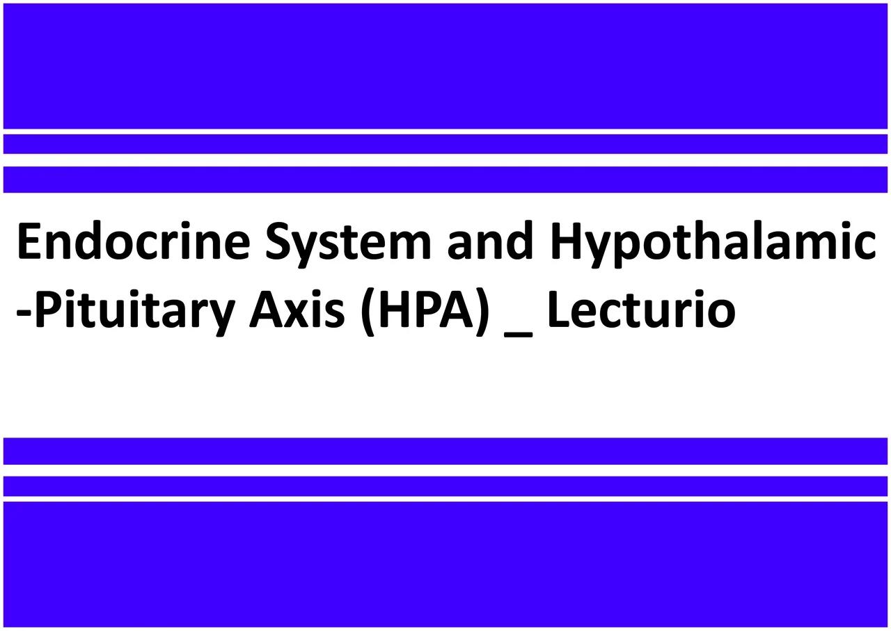 Endocrine System and Hypothalamic-Pituitary Axis (HPA)