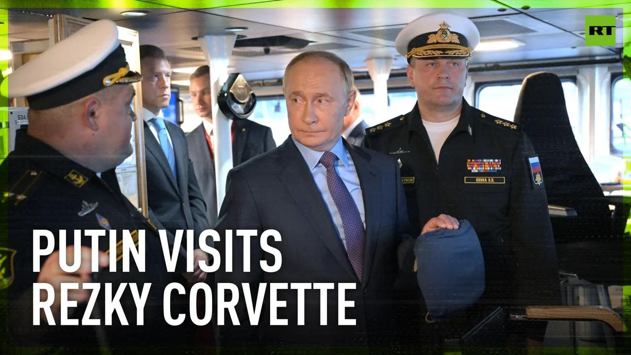 Putin inspects Rezky corvette during his visit to Russian Far East for ...