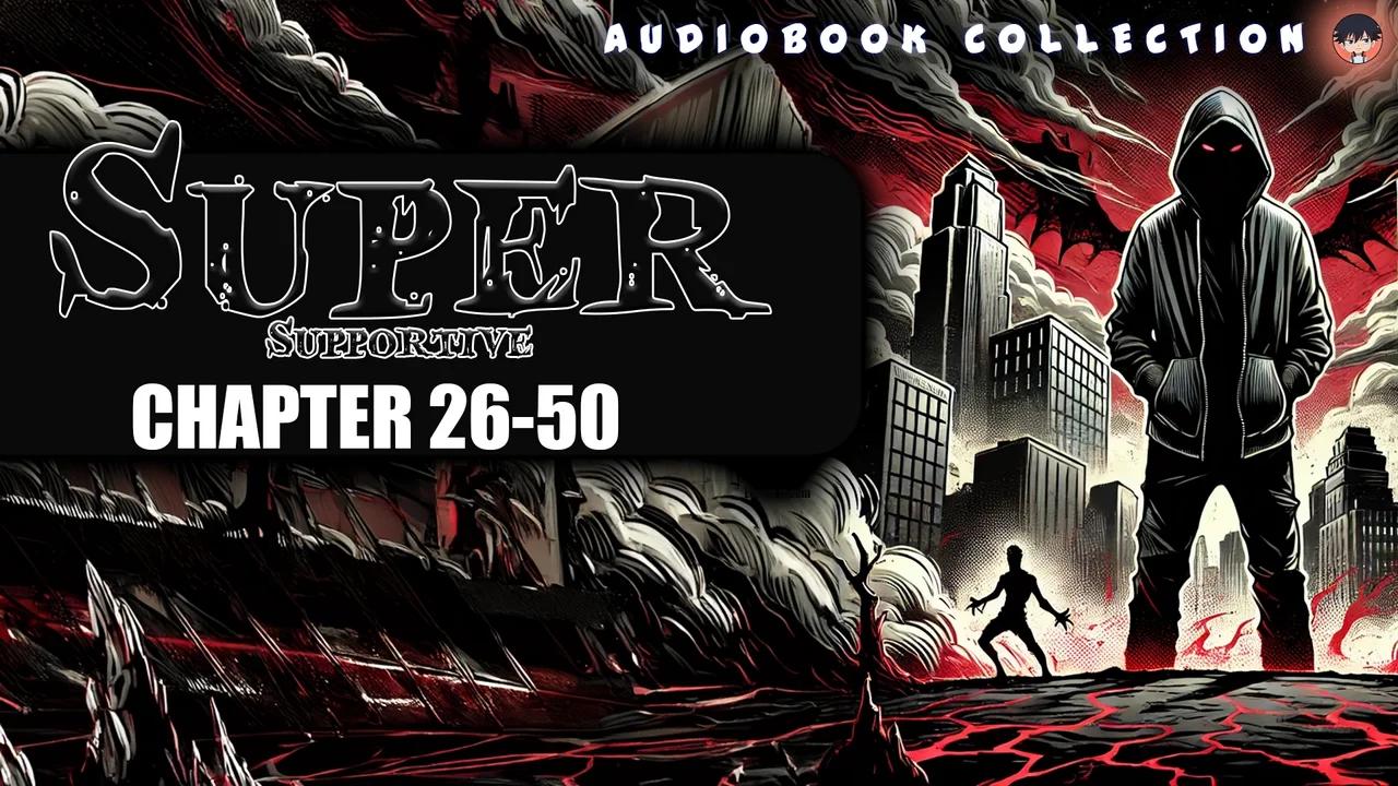 Super Supportive Chapter 26-50