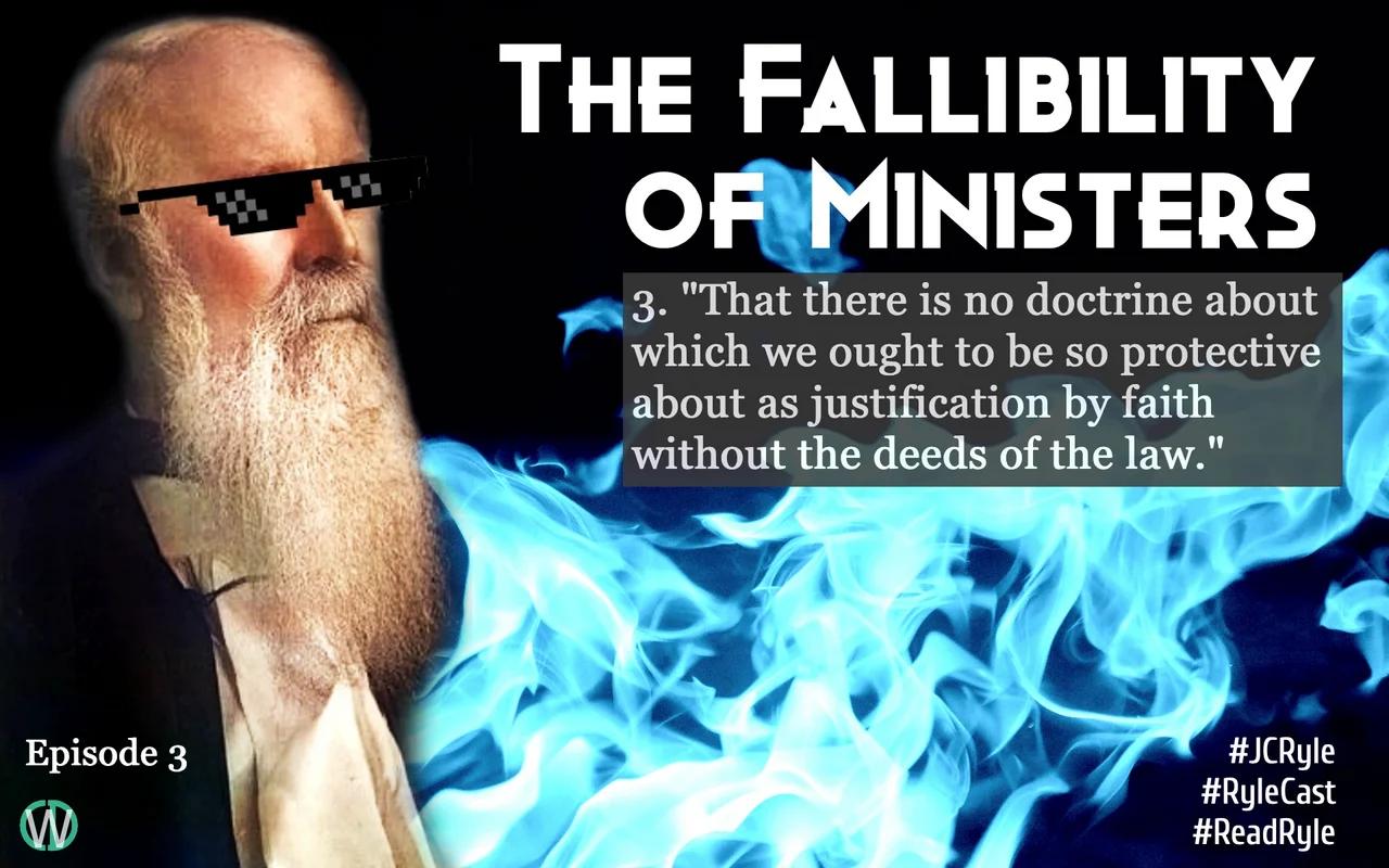 The Fallibility of Ministers, part 3