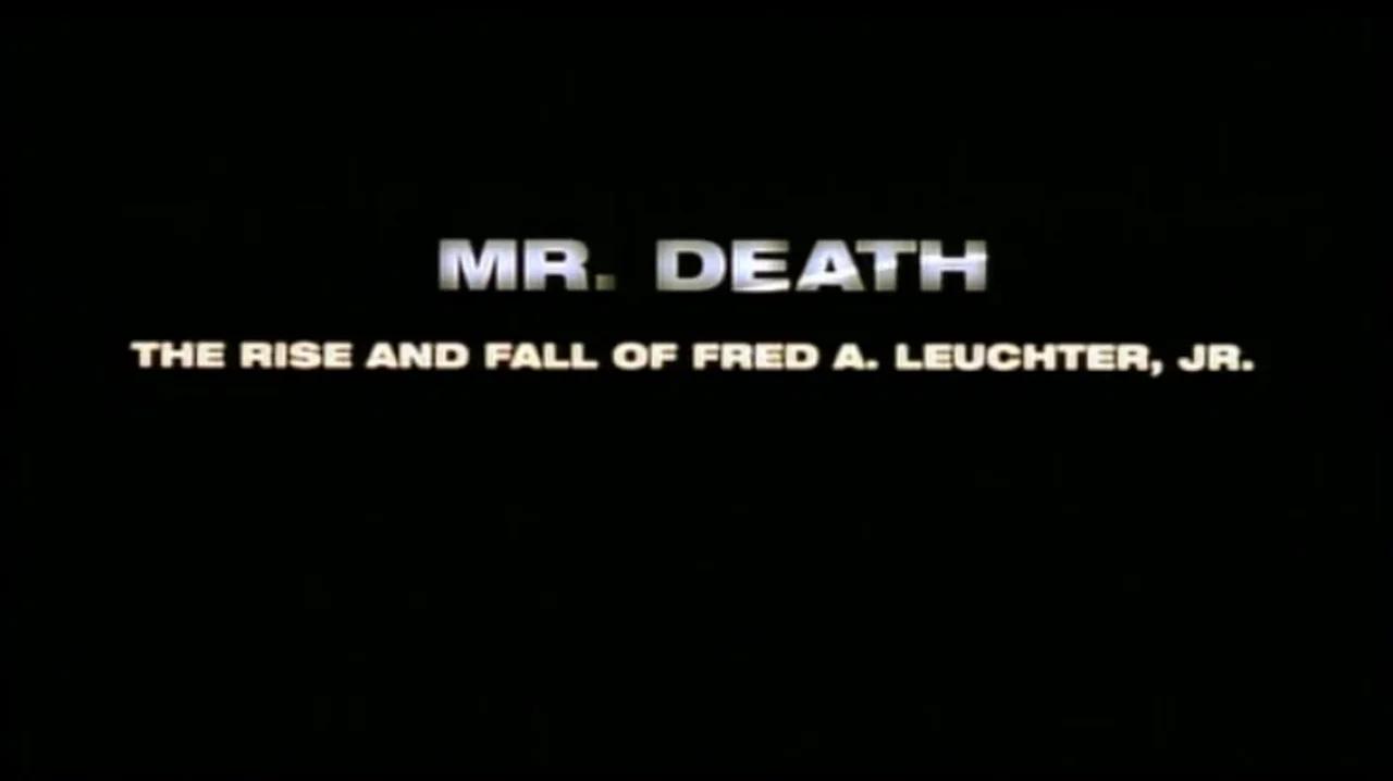 Mr. Death: The Rise and Fall of Fred A. Leuchter, Jr. (1999)