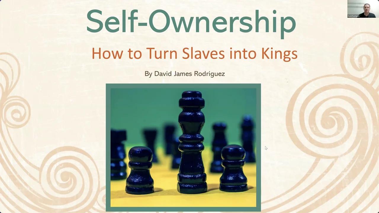 Self-Ownership: How To Turn Slaves Into Kings- David James Rodriguez ...