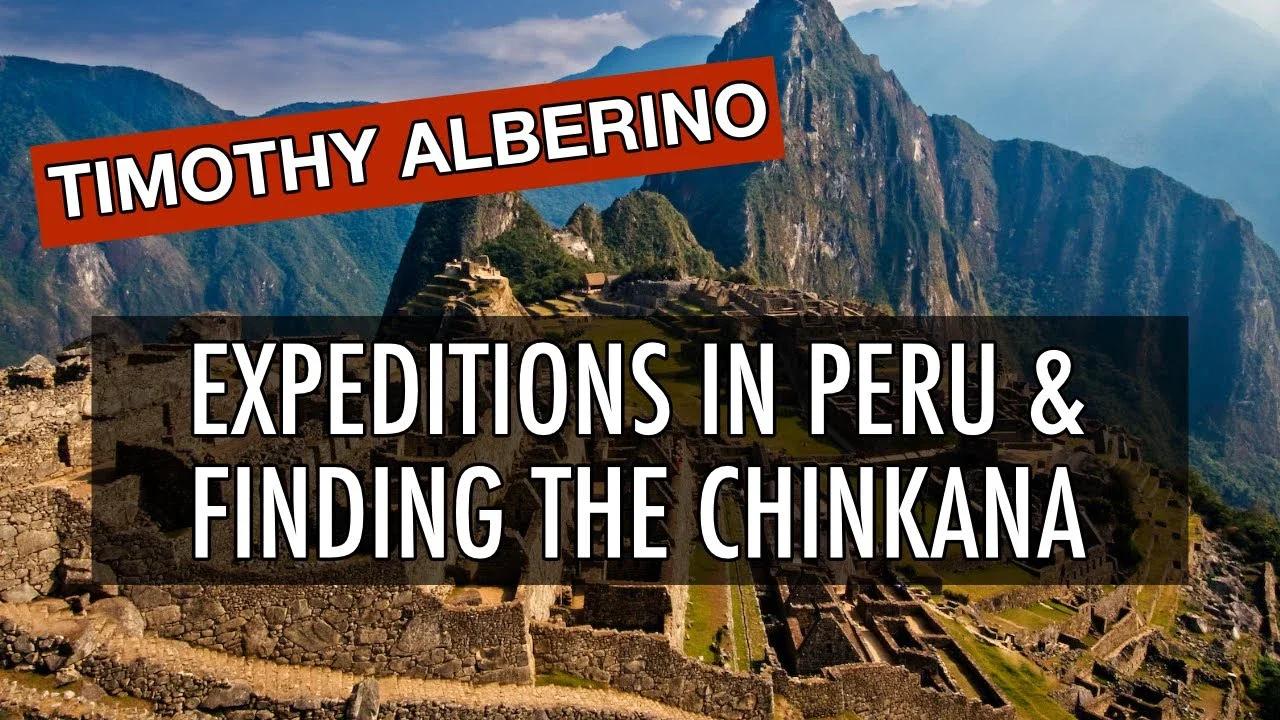 The Truth about Expeditions in Peru & Finding the Chinkana (Timothy ...