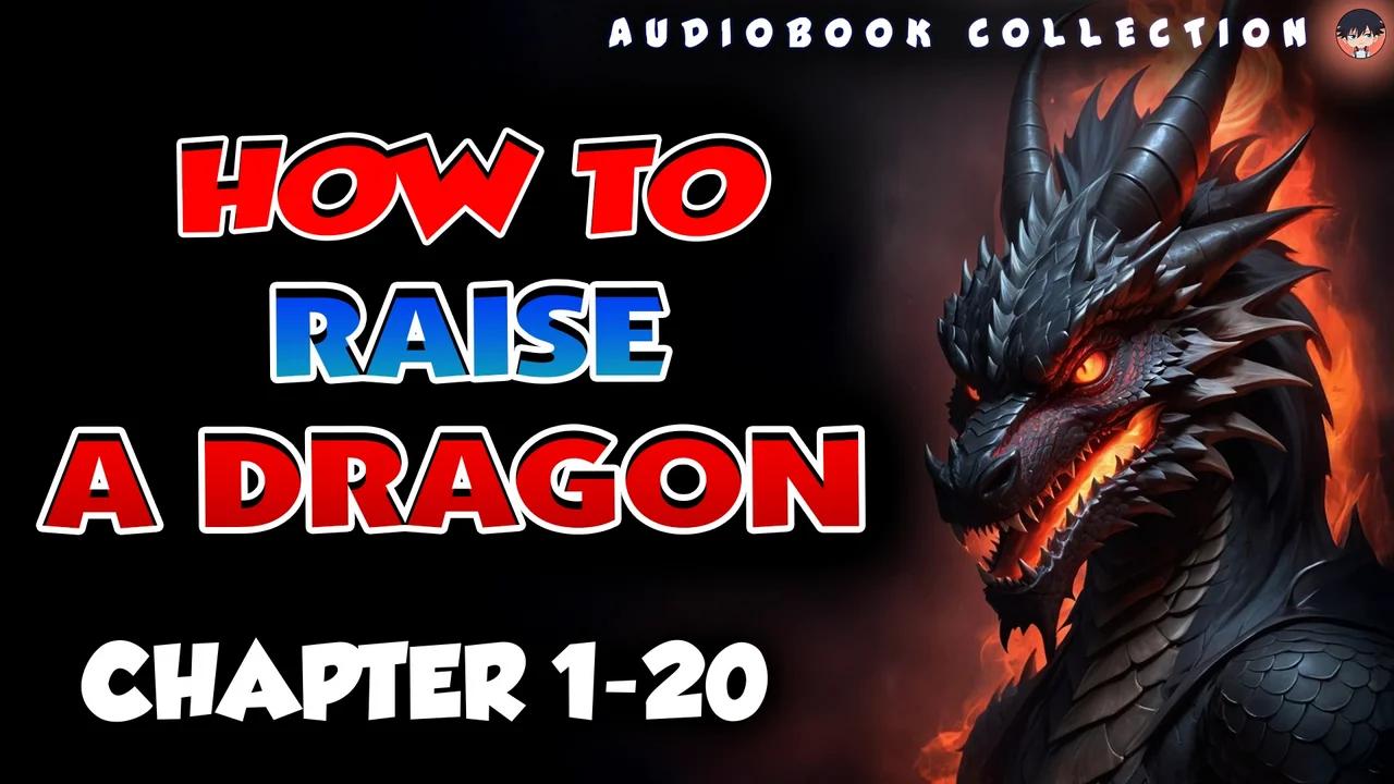 How to Raise a Dragon Chapter 1-20