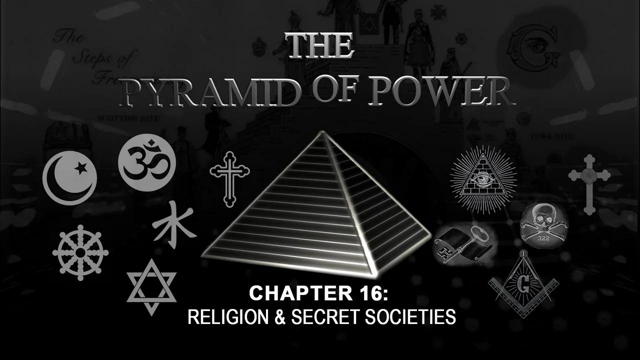 The Pyramid of Power: Chapter 16 - Religion & Secret Societies