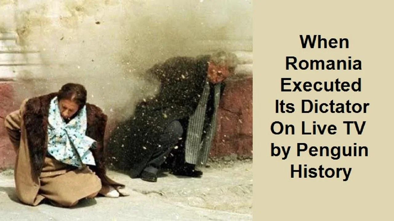 When Romania Executed Its Dictator On Live TV by Penguin History