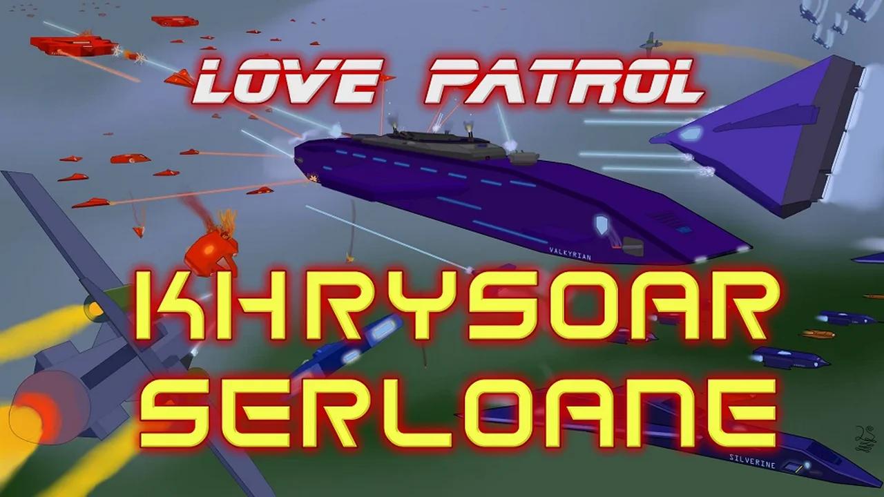 Love Patrol - Khrysoar Serloane Music Video