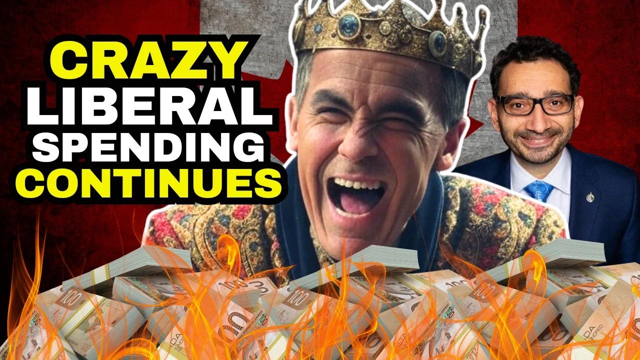CRAZY Liberal Spending Continues Under MARK CARNEY
