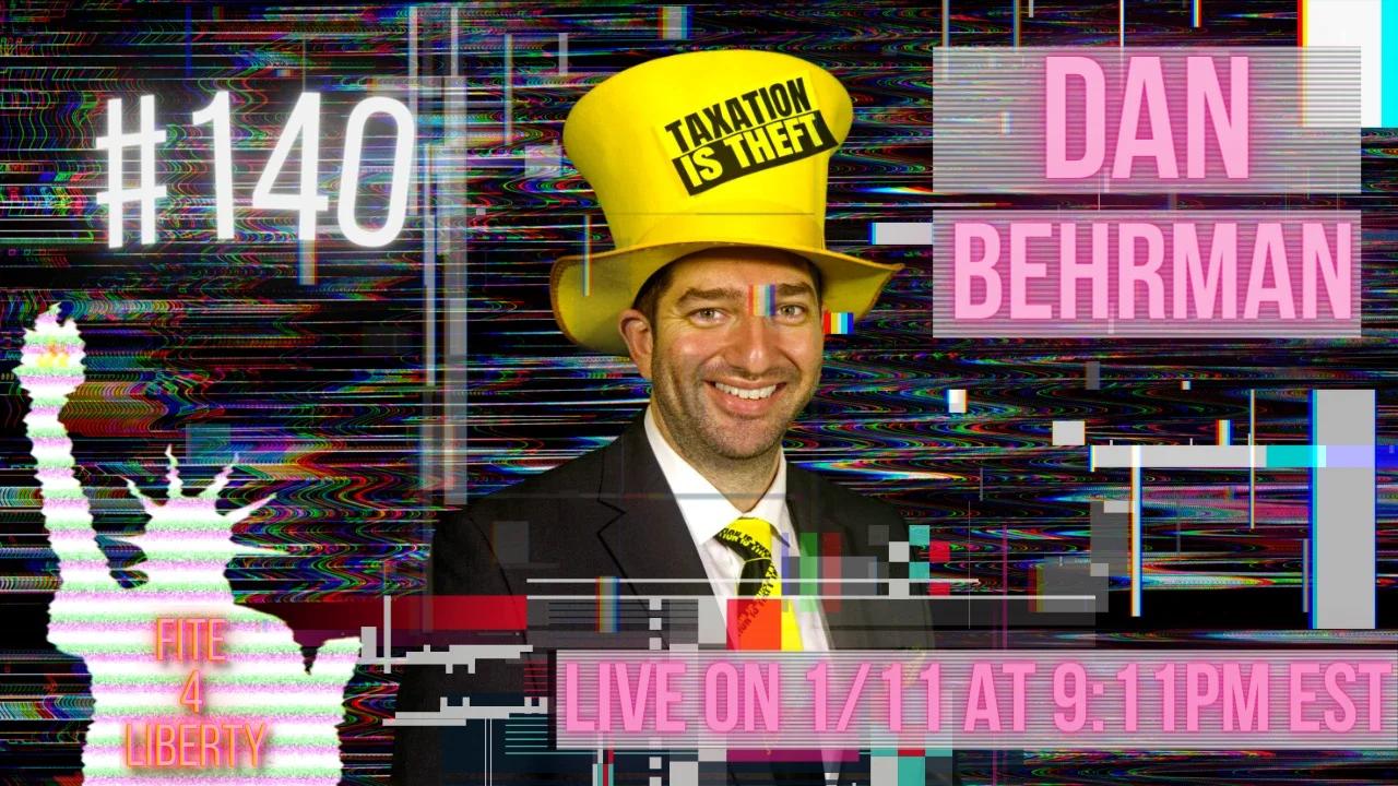 #140 Fite 4 Liberty with Dan Behrman
