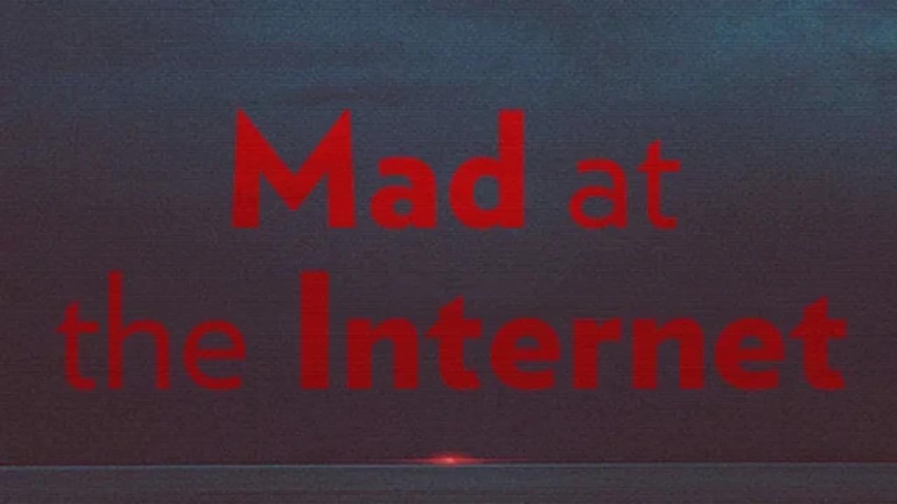 Mad at the Internet in Chronological Order