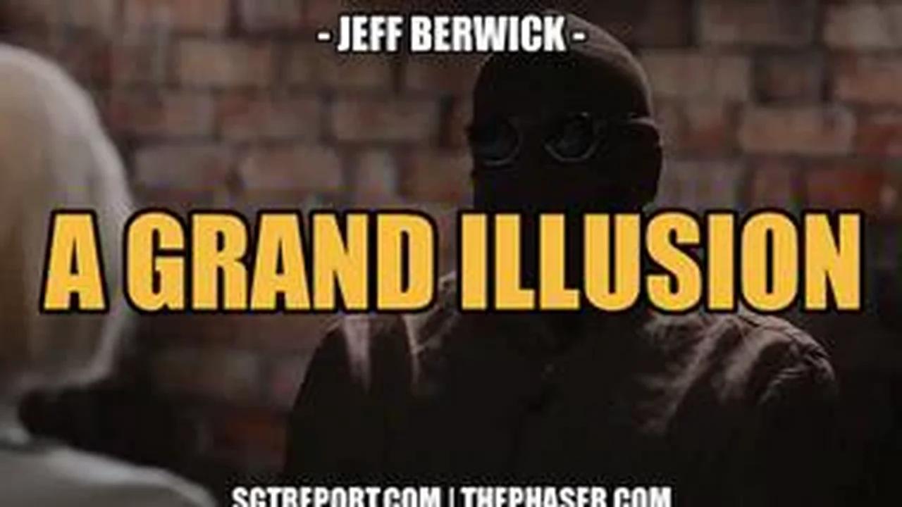 A Grand Illusion - Jeff Berwick