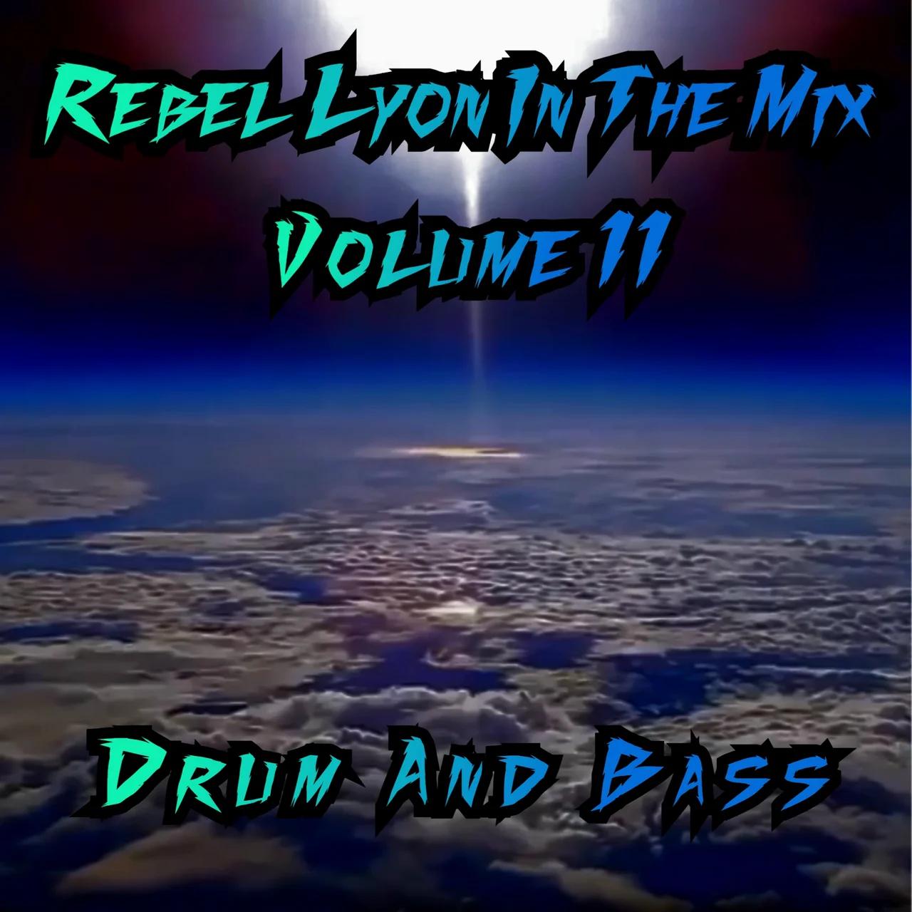 Rebel Lyon In The Mix Volume 11