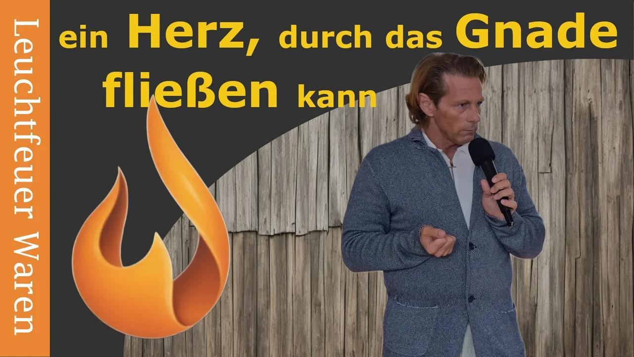 ein Herz, durch dass Gnade fließen kann - Michael Schott - Leuchtfeuer ...