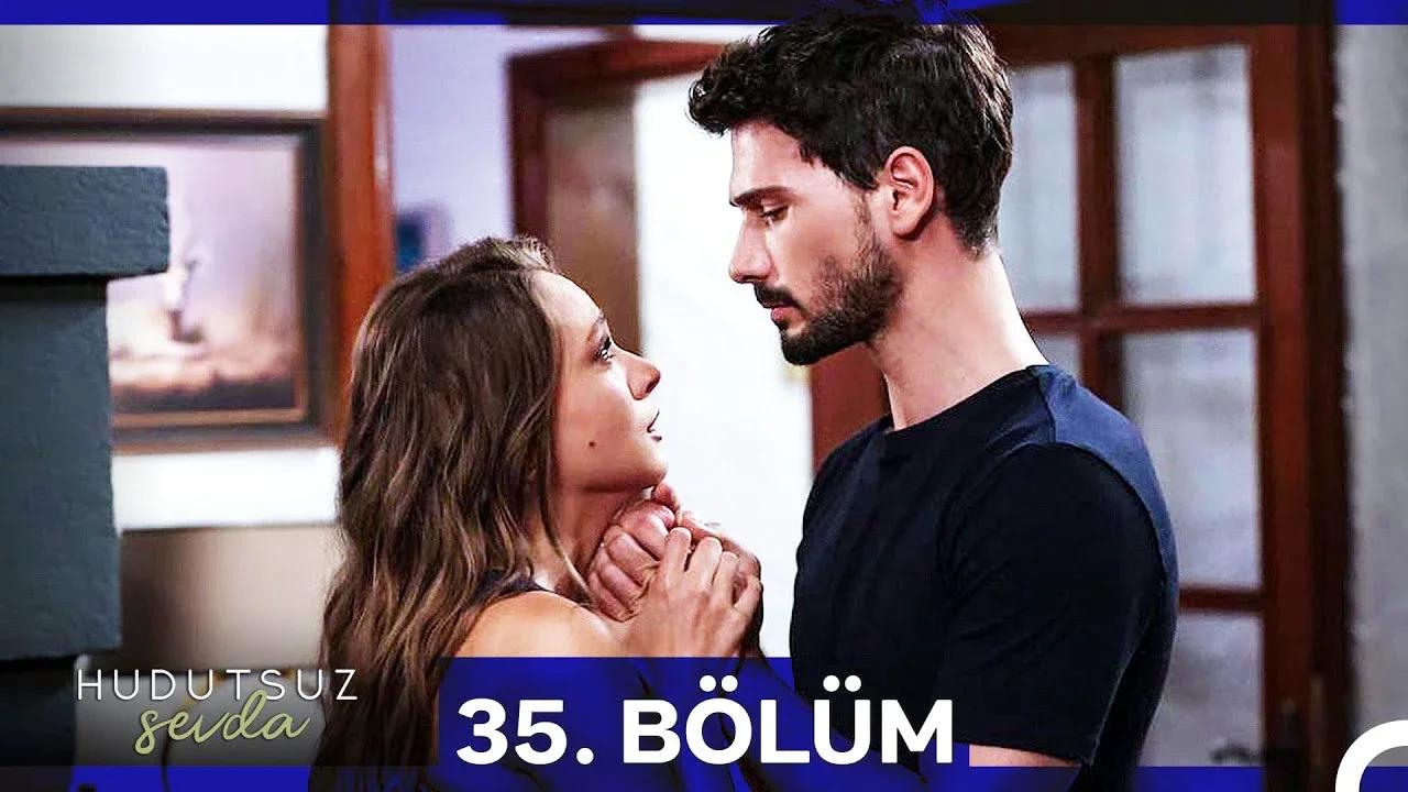 Hudutsuz Sevda-Episode 35