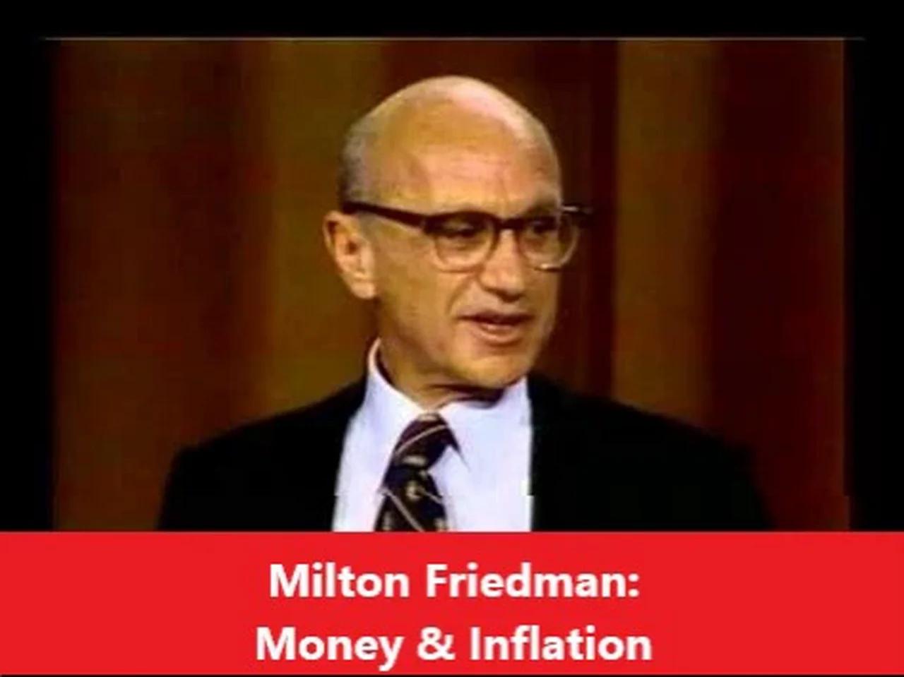Milton Friedman: Money & Inflation Lecture