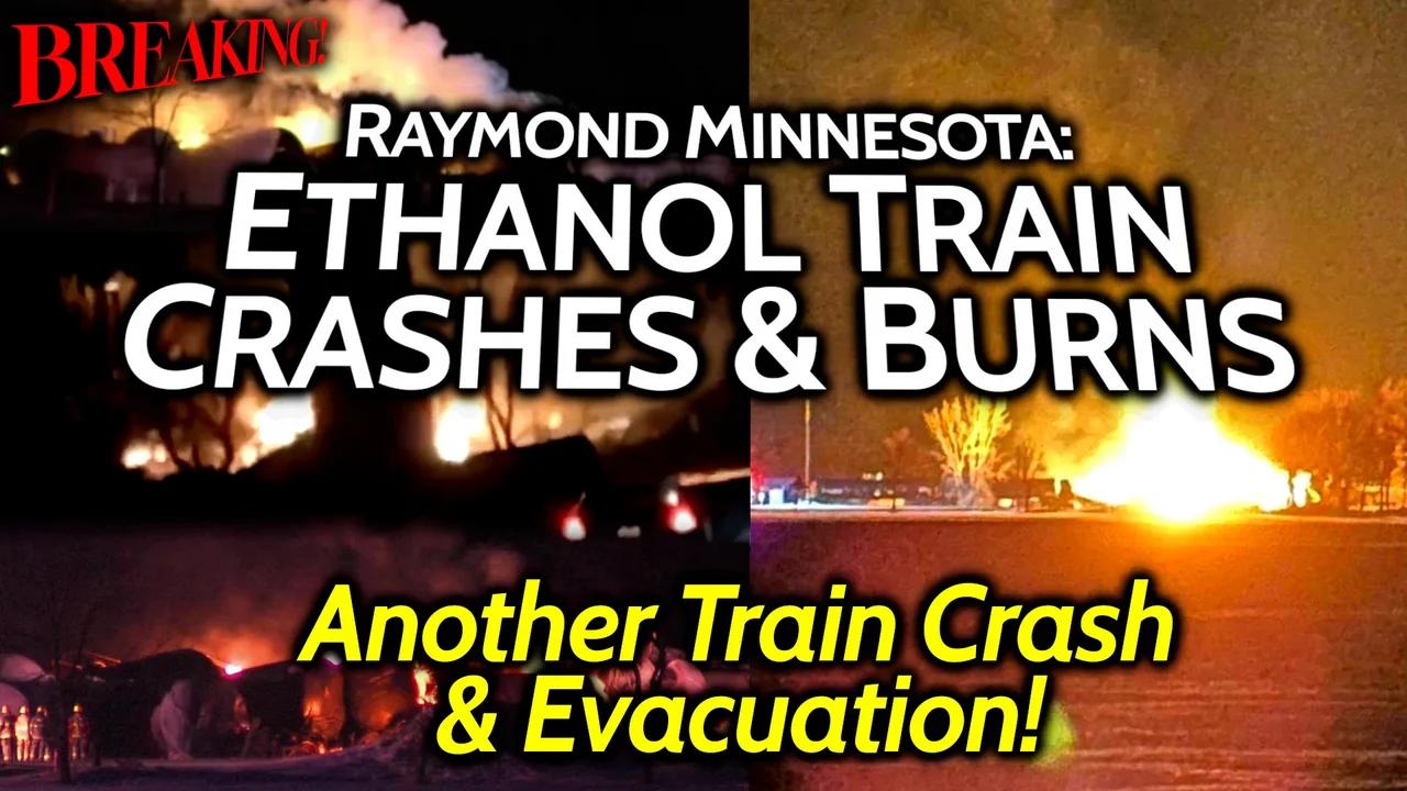 BREAKING: Another Big Train Crash & Gov't Forced Evacuations, Ethanol ...