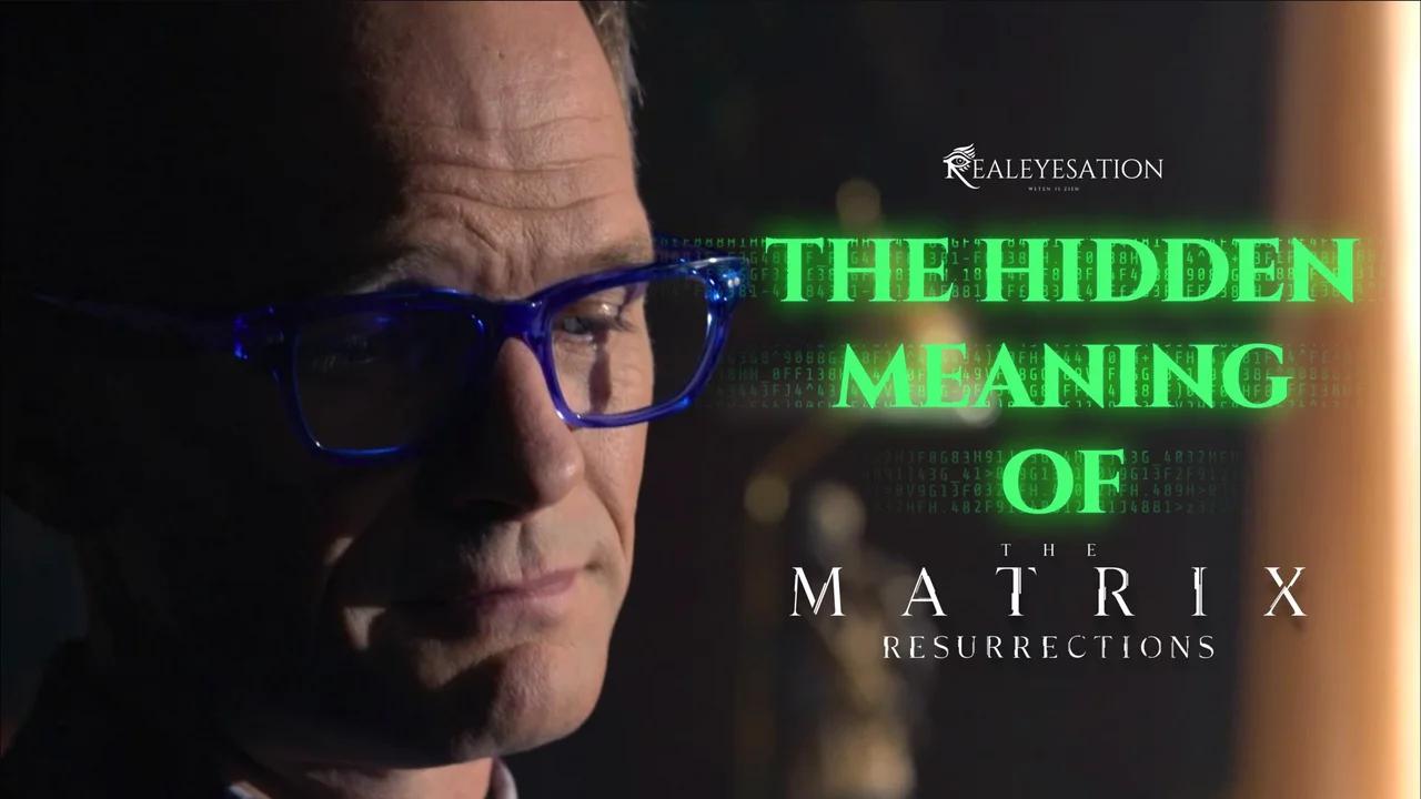The Hidden Meaning Of The Matrix 4: Resurrections
