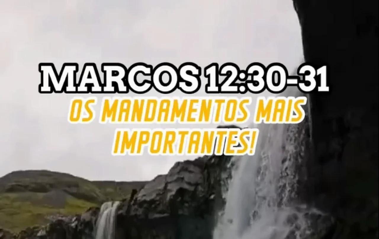 Os Mandamentos mais importantes! Marcos 12: 30-31