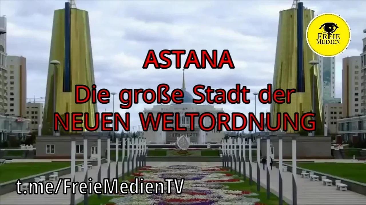 Astana - Die große Stadt der neuen Weltordnung (re-up)