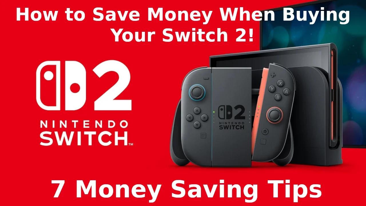 7 Money Saving Tips for Switch 2 - Nintendo Switch 2 Tips