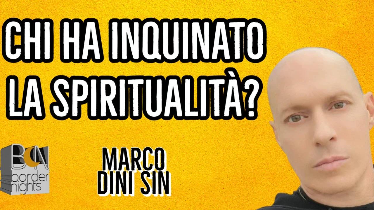 CHI HA INQUINATO LA SPIRITUALITA'? - MARCO DINI SIN - BENESSERE BELLESSERE