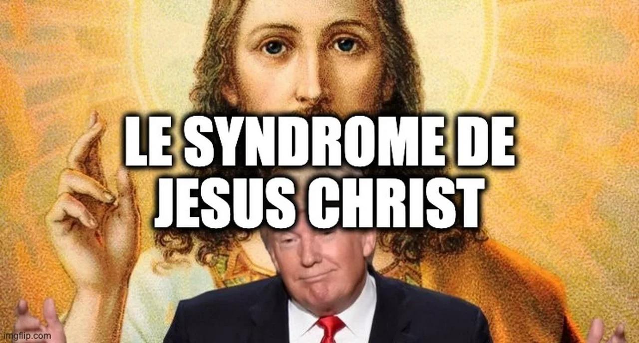 LE SYNDROME DE JESUS CHRIST