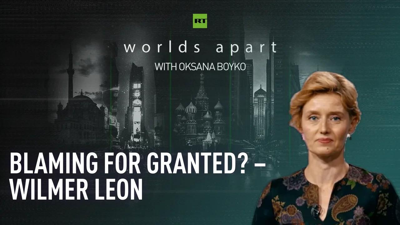 Worlds Apart | Blaming for granted? – Wilmer Leon
