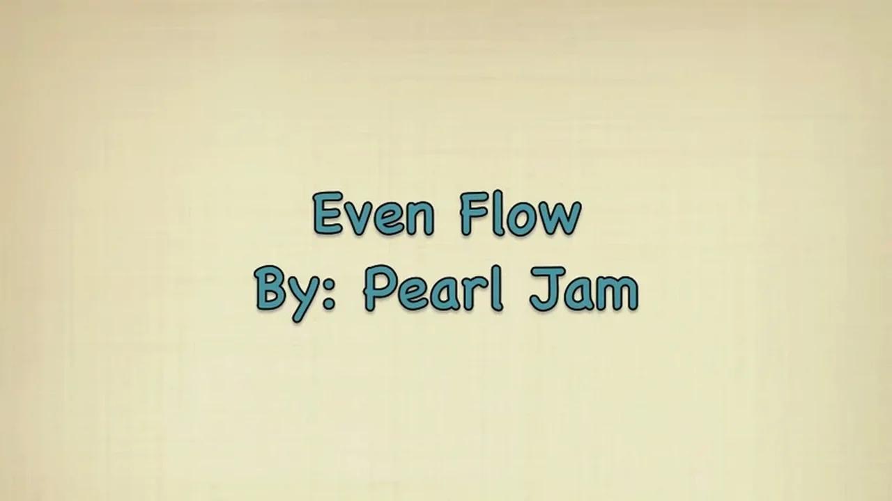 Pearl Jam - Even Flow (Lyrics)