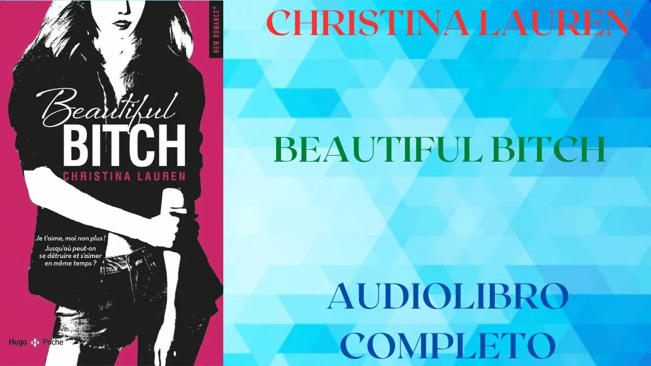 BEAUTIFUL BITCH - CHRISTINA LAUREN - AUDIOLIBRO