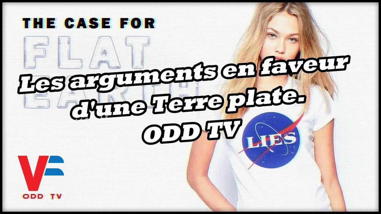 📺ODD TV - Les arguments en faveur d'une Terre plate 📺ODD TV - Les arguments en faveur d'une Terre plate