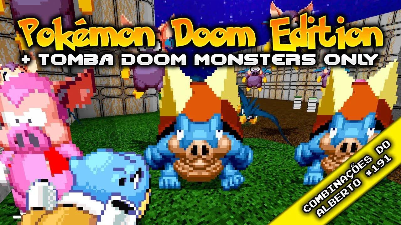 Pokémon Doom Edition + Tomba Doom Monsters Only [Combinações do Alberto ...