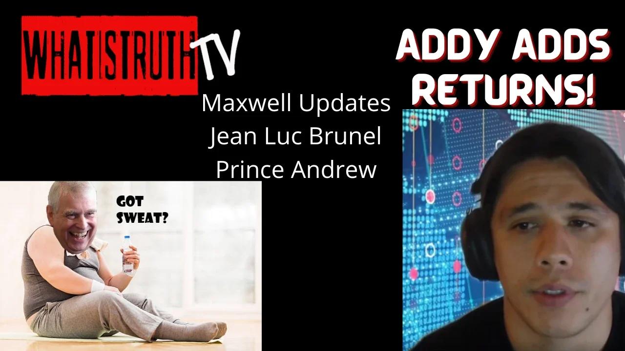 #79 Addy Adds Returns! Updates on Maxwell, Jean Luc Brunel, and more! # ...
