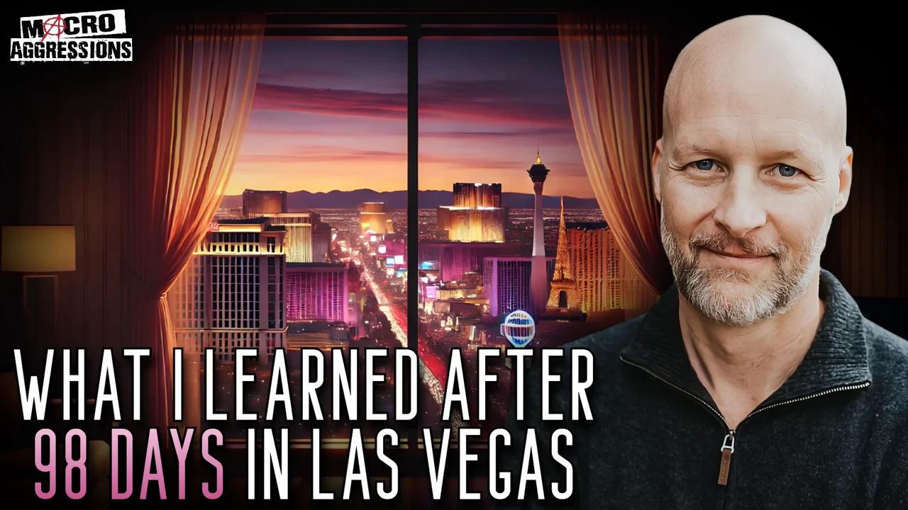 #500: What I Learned After 98 Days In Las Vegas