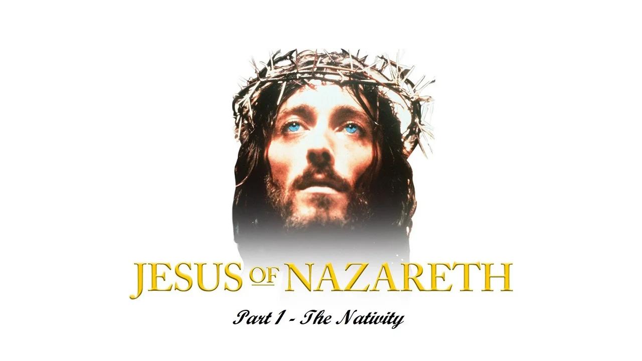 Jesus Of Nazareth - Part 1