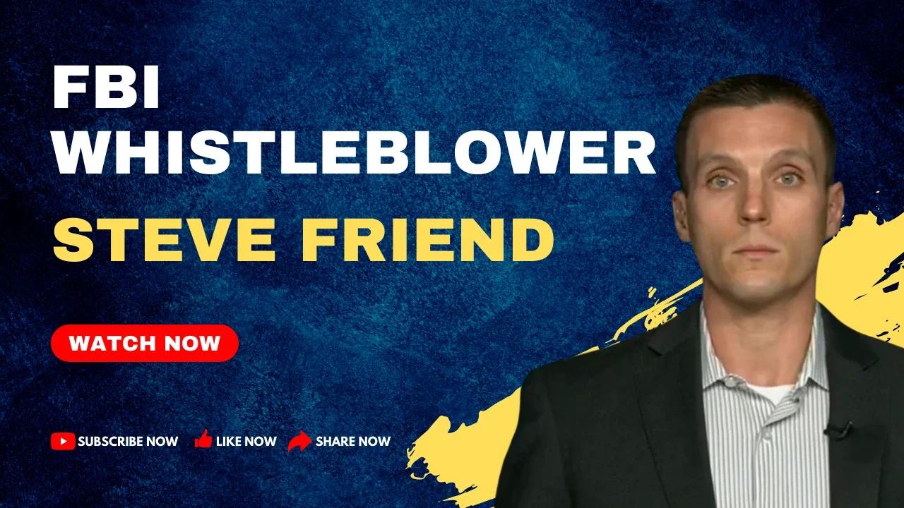 Interview with FBI Whistleblower Steve Friend