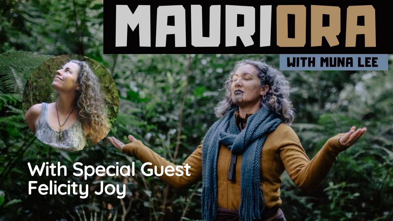 Mauriora | Holistic Living With Muna Lee And Special Guest Felicity Joy ...