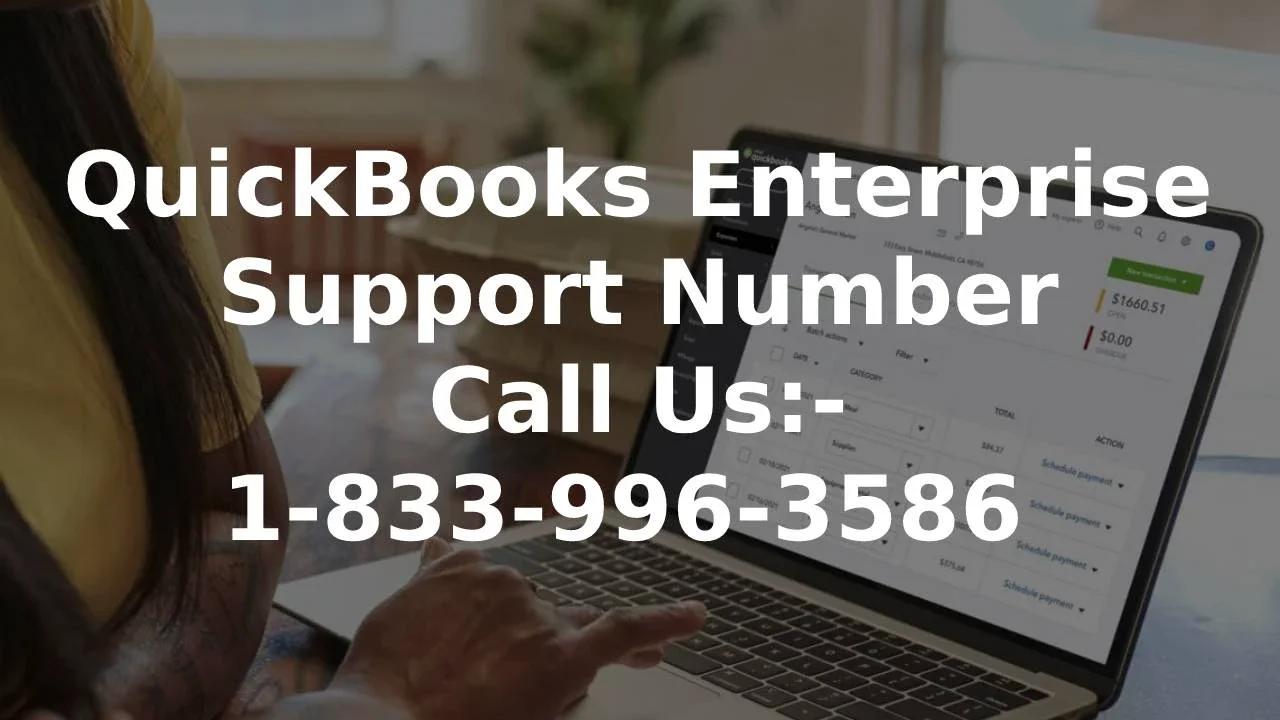 QuickBooks Enterprise Support ! +1~833~996~3586