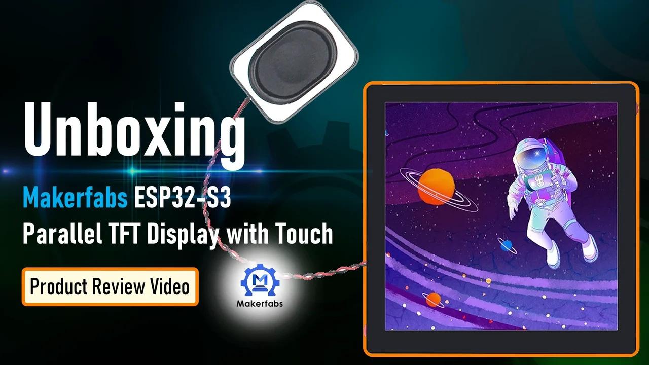 Unboxing Makerfabs Esp32 S3 Parallel Tft Display With Touch 3453