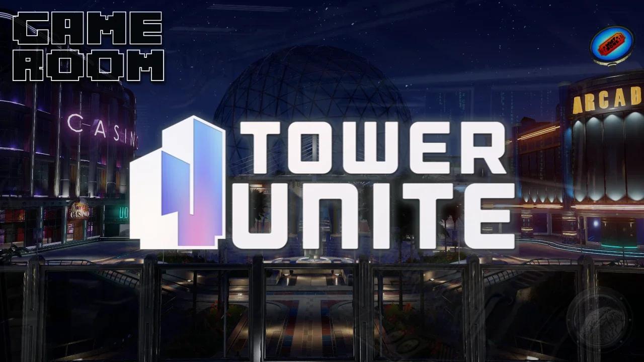 GAME ROOM: Tower Unite