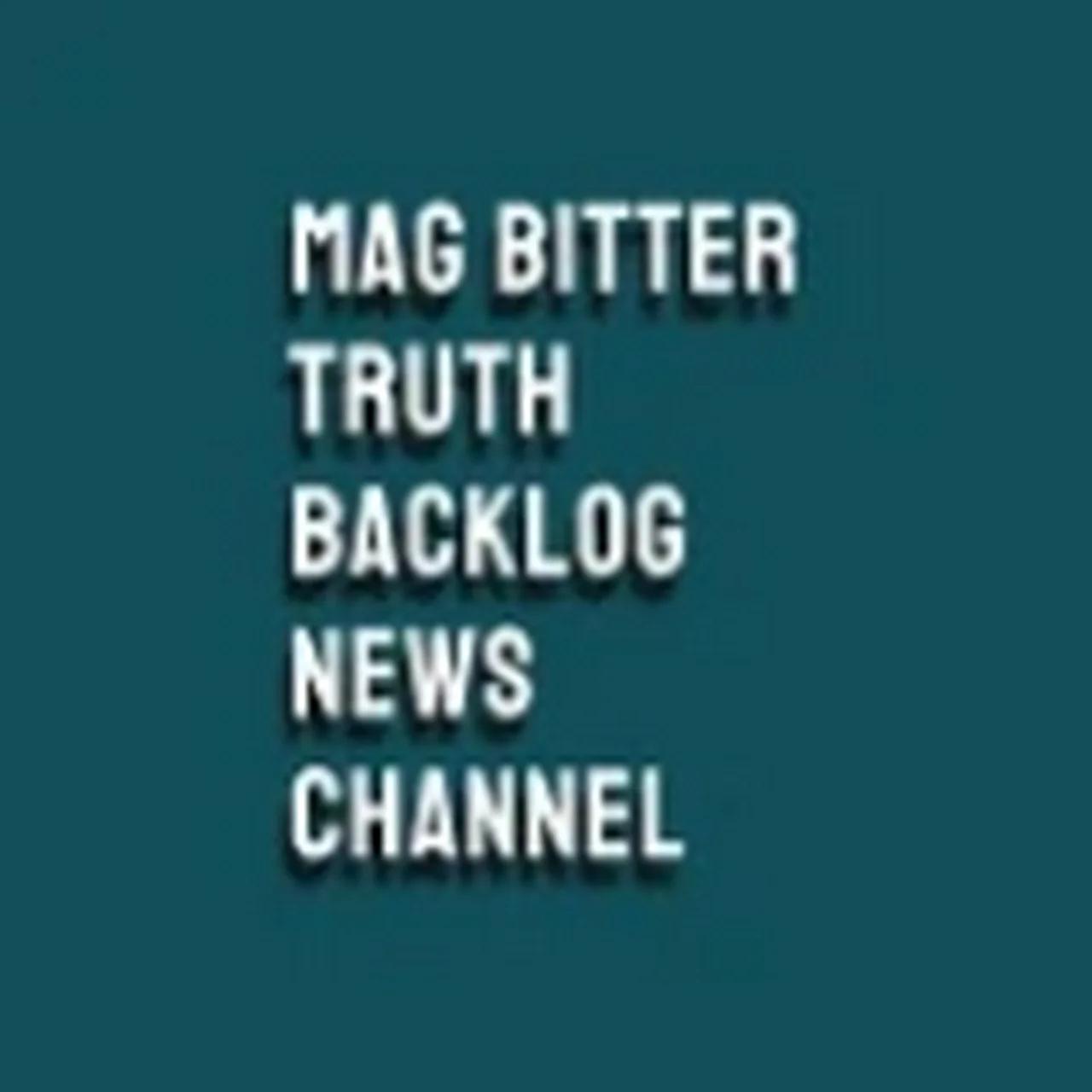 MAG BITTER TRUTH BACKLOG NEWS