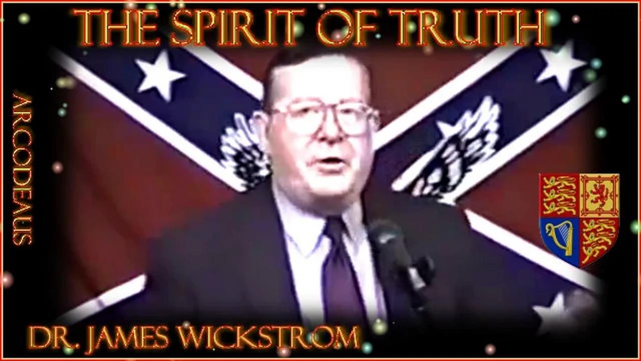 THE SPIRIT OF TRUTH - Dr. James P. Wickstrom